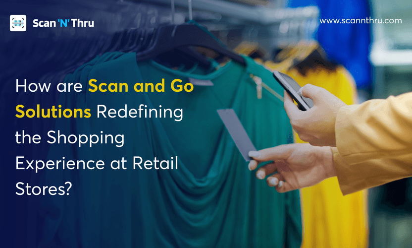 How to revolutionize shopping with Scan & Thru Solution