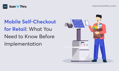 6 Steps to Implement Self-Checkout in Retail Stores
