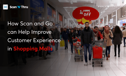 How Scan and Go Redefines Retail Shopping Experience